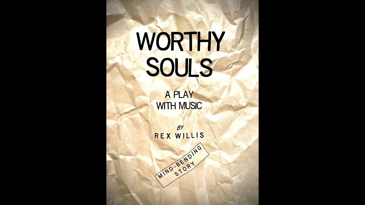 WORTHY SOULS, a new musical by Rex Willis, 2025 Promo Trailer 6 - YouTube