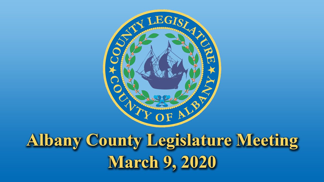Albany County Legislature Meeting (March 9, 2020) - YouTube