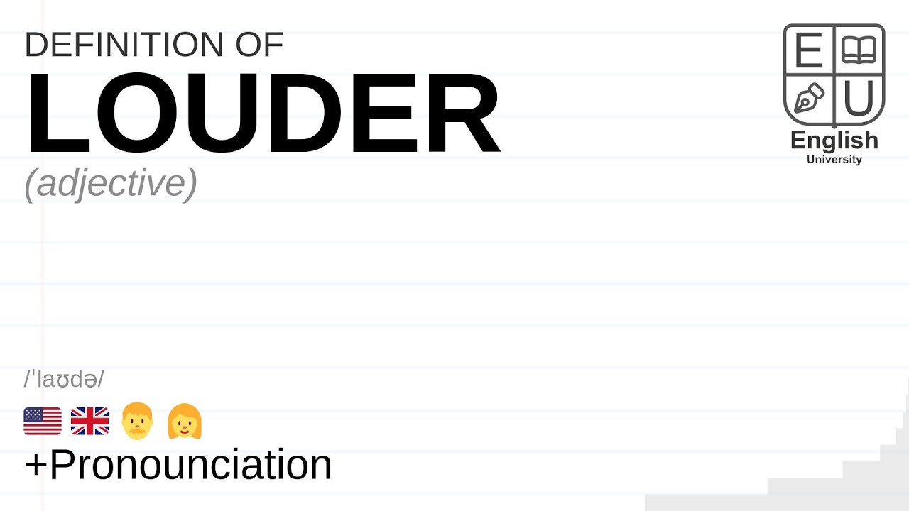 LOUDER meaning, definition & pronunciation | What is LOUDER? | How to ...