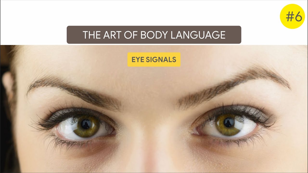 The Art of Body Language I Eye Signals I Lesson 6 - YouTube