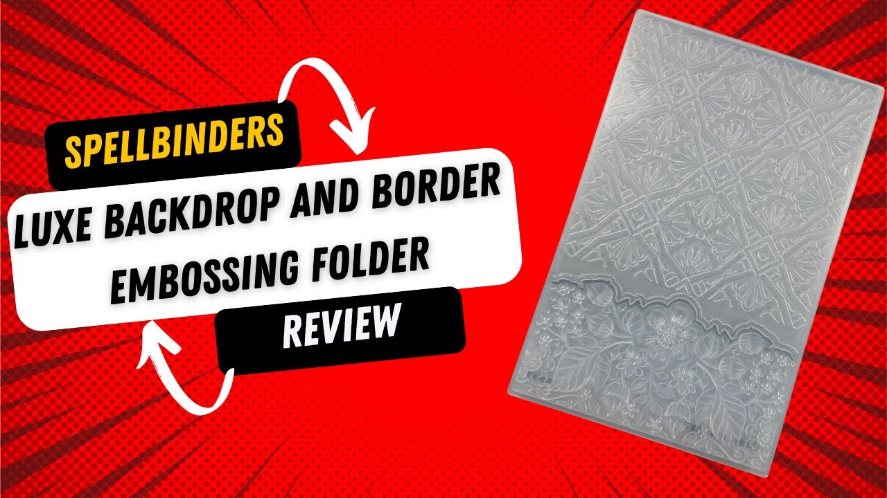 Spellbinders Luxe Backdrop & Border Embossing folder Review - YouTube