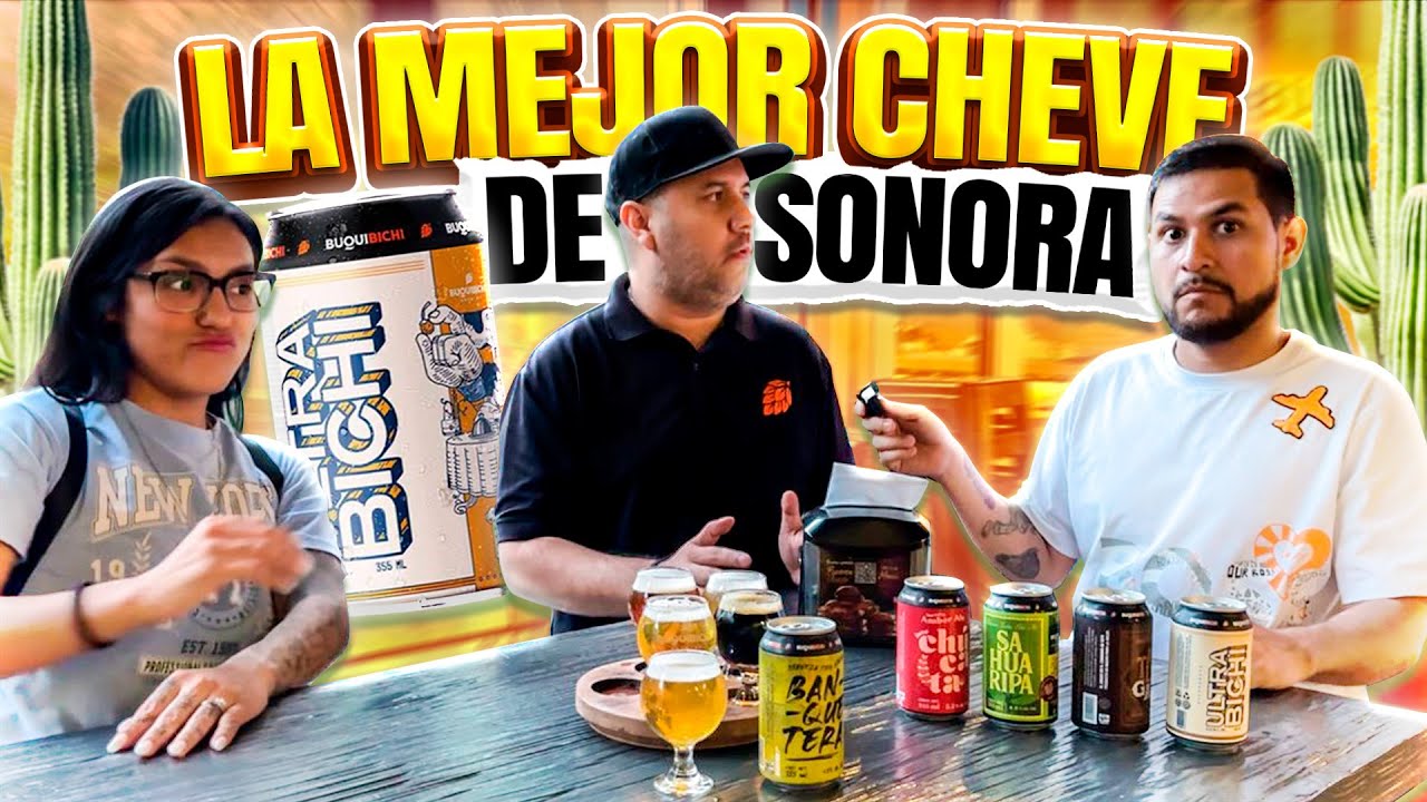 PROBANDO LA MEJOR CHEVE ARTESANAL DE SONORA - YouTube