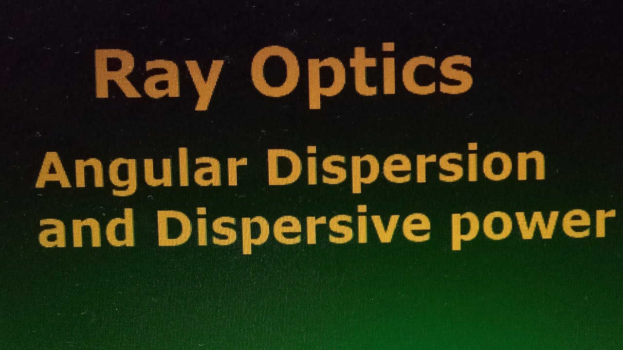 Angular dispersion and dispersive power - YouTube