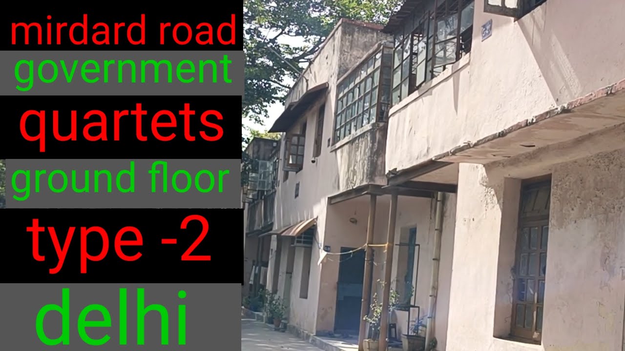 mirdard road type 2 quarters | delhi central government quarters ...