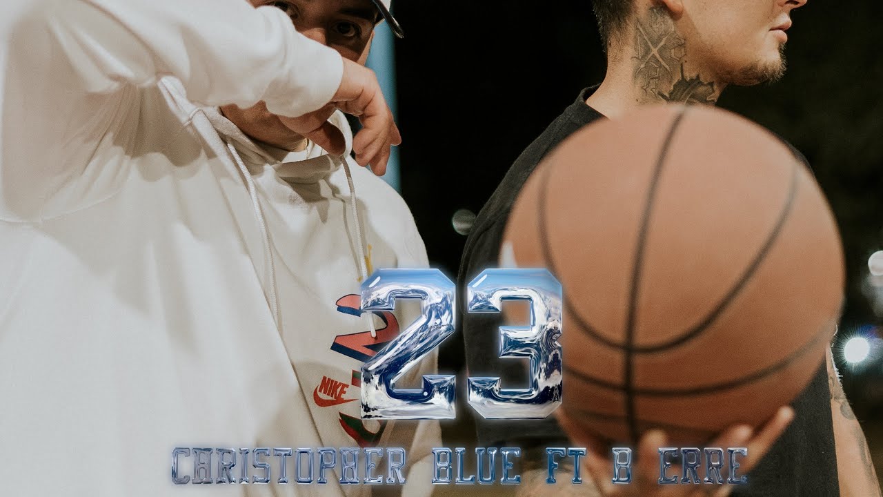 CHRISTOPHER BLUE FT. B ERRE || 23 (VIDEO OFICIAL) - YouTube