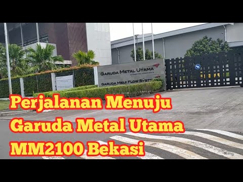 Perjalanan Menuju PT. Garuda Metal Utama MM2100 Bekasi - YouTube