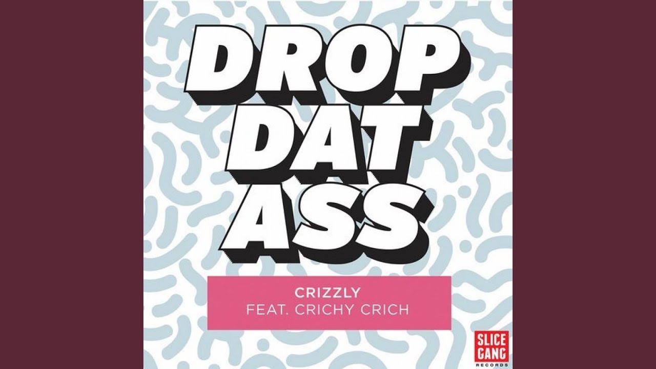 Drop Dat Ass feat. Crichy Crich (Original Mix) - YouTube Music
