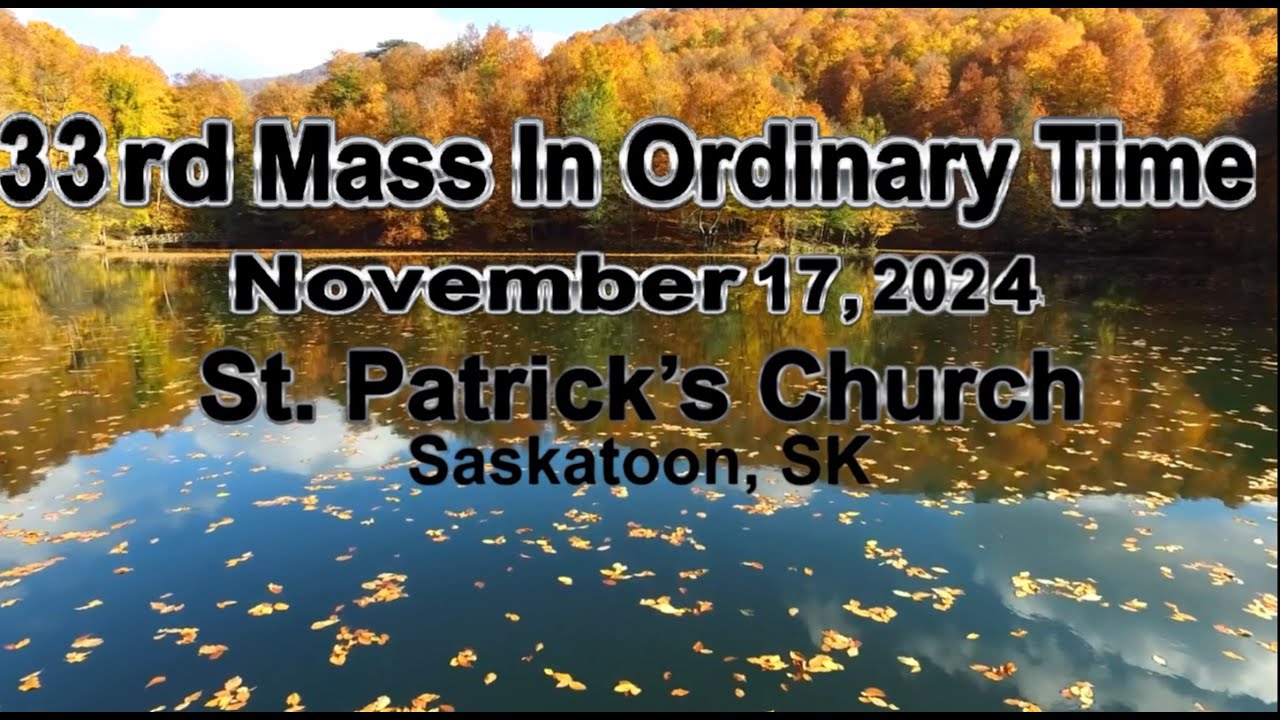 2024 11 17 33Rd Mass In Ordinary Time with Fr David Tumback, St Patrick ...