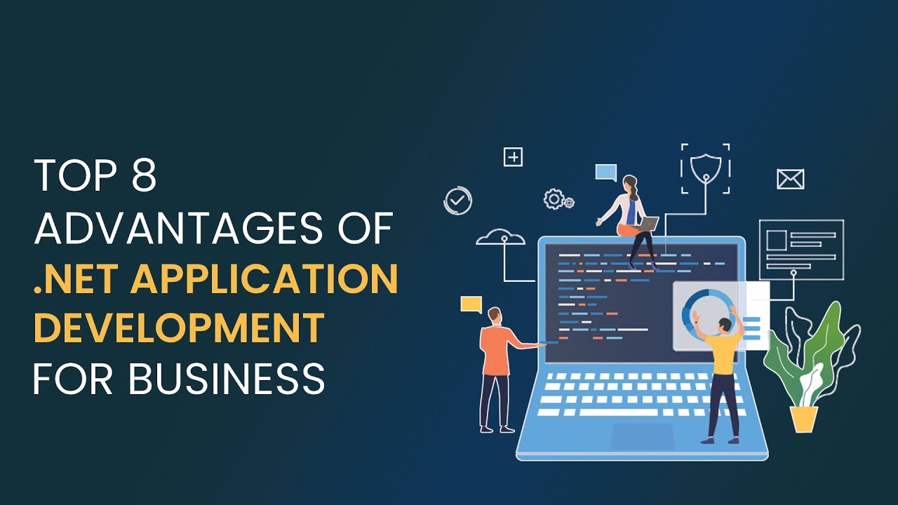 TOP 8 ADVANTAGES OF .NET APPLICATION DEVELOPMENT FOR BUSINESS - YouTube