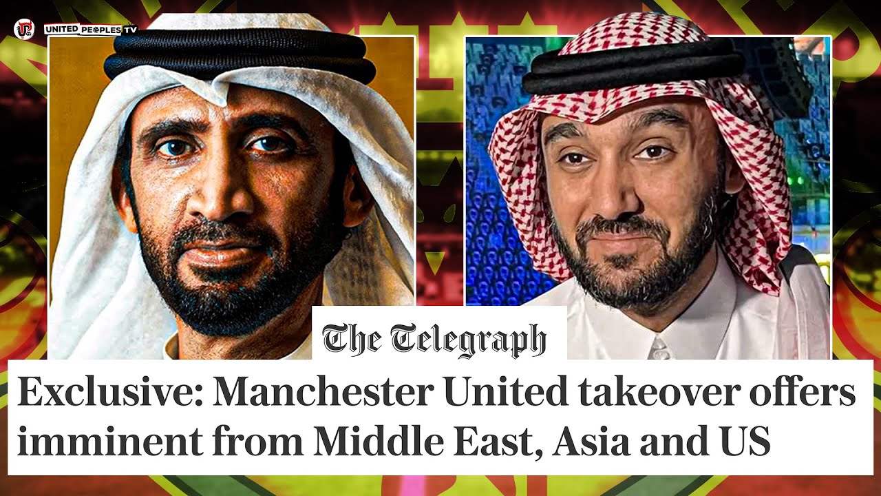 Man Utd New Owners UPDATE | BIDS IMMINENT: Middle East, US & Asian ...