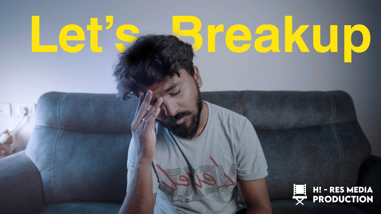 LET'S BREAK UP | 2MIN TAMIL SHORT FILM - 4K |APRIL FOOL | HI-RES MEDIA ...