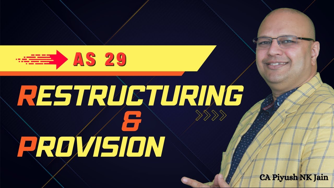 AS 29 - Restructuring and Restructuring Provision (Summary Discussion ...