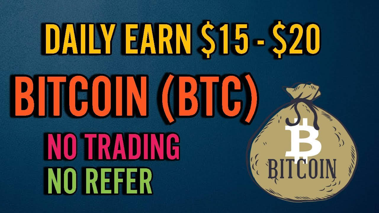 DAILY EARN 15 - 20 DOLLAR BITCOIN WITHOUT TRADE AND REFER LIVE PROOF IN ...
