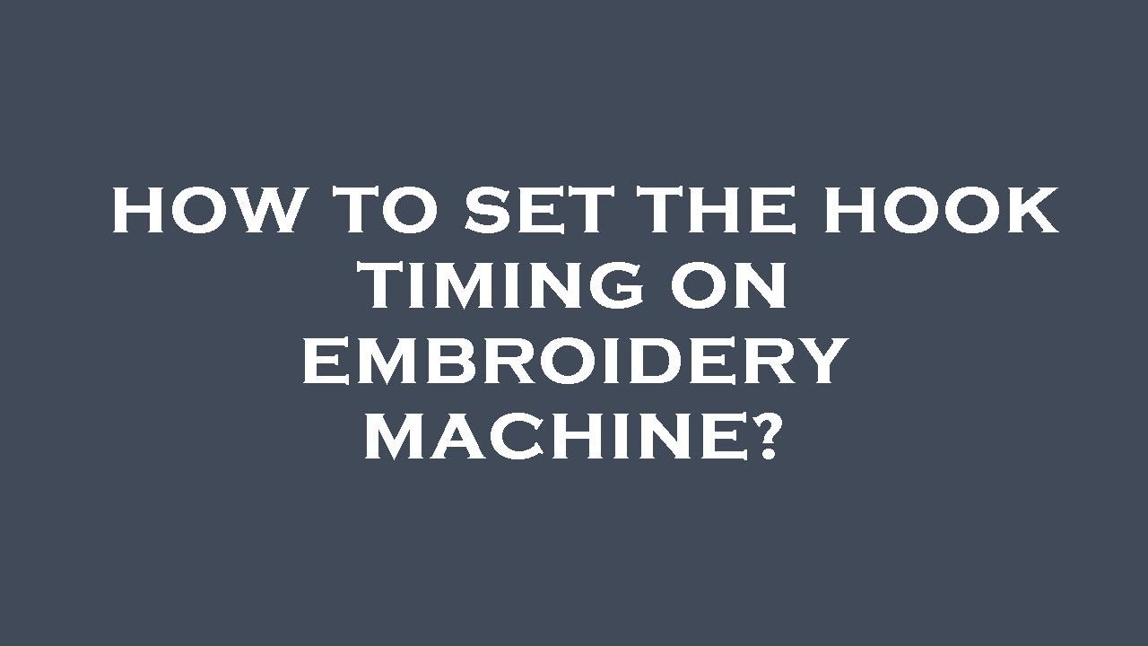 How to set the hook timing on embroidery machine? - YouTube