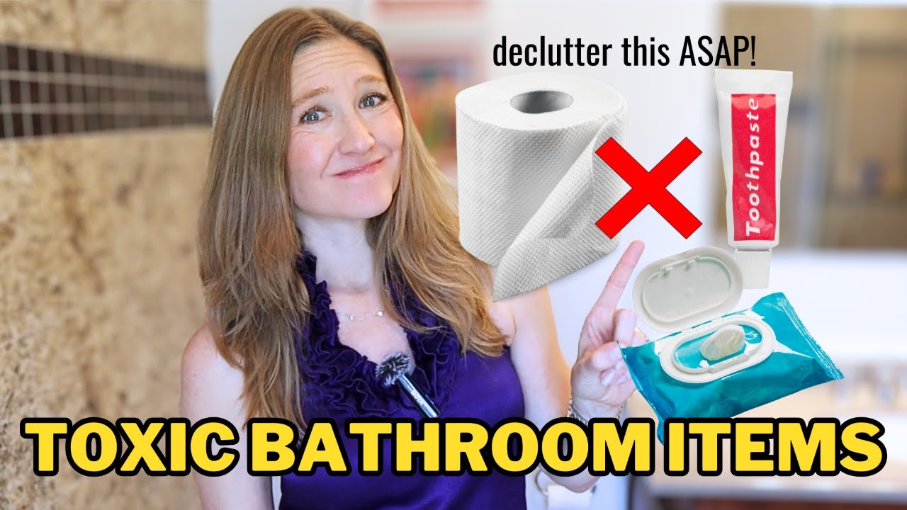 12 TOXIC Bathroom Items You Should Declutter Immediately (do this ...