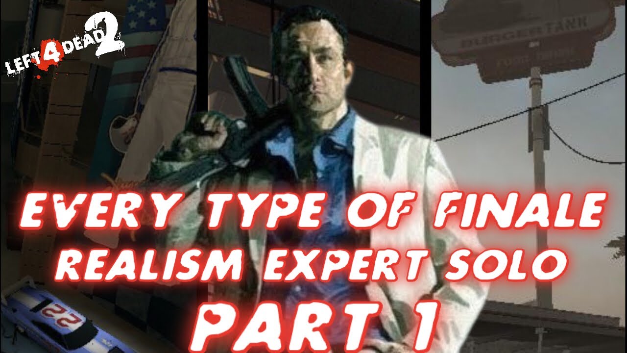 I Attempted Every Finale Type in Left 4 Dead 2 on Realism Expert SOLO ...