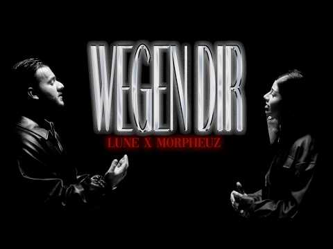 Lune x Morpheuz - wegen dir. [Official Video]