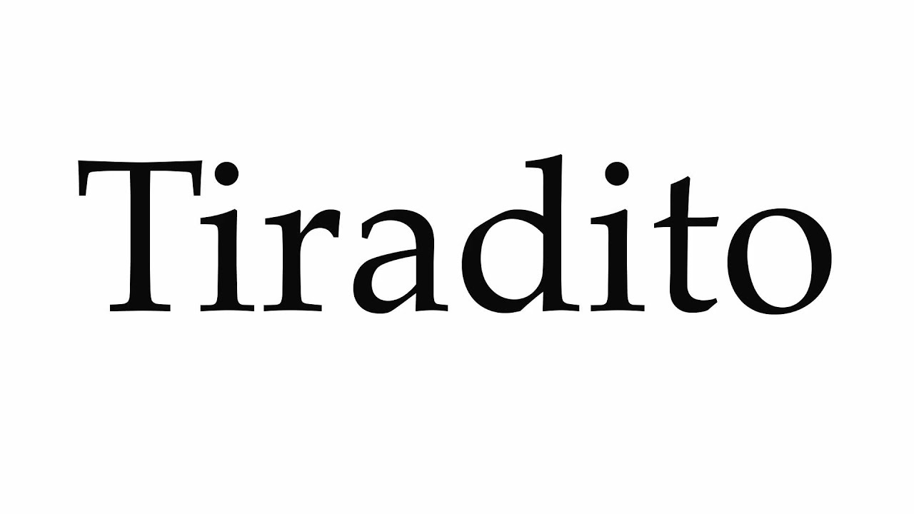 How to Pronounce Tiradito - YouTube