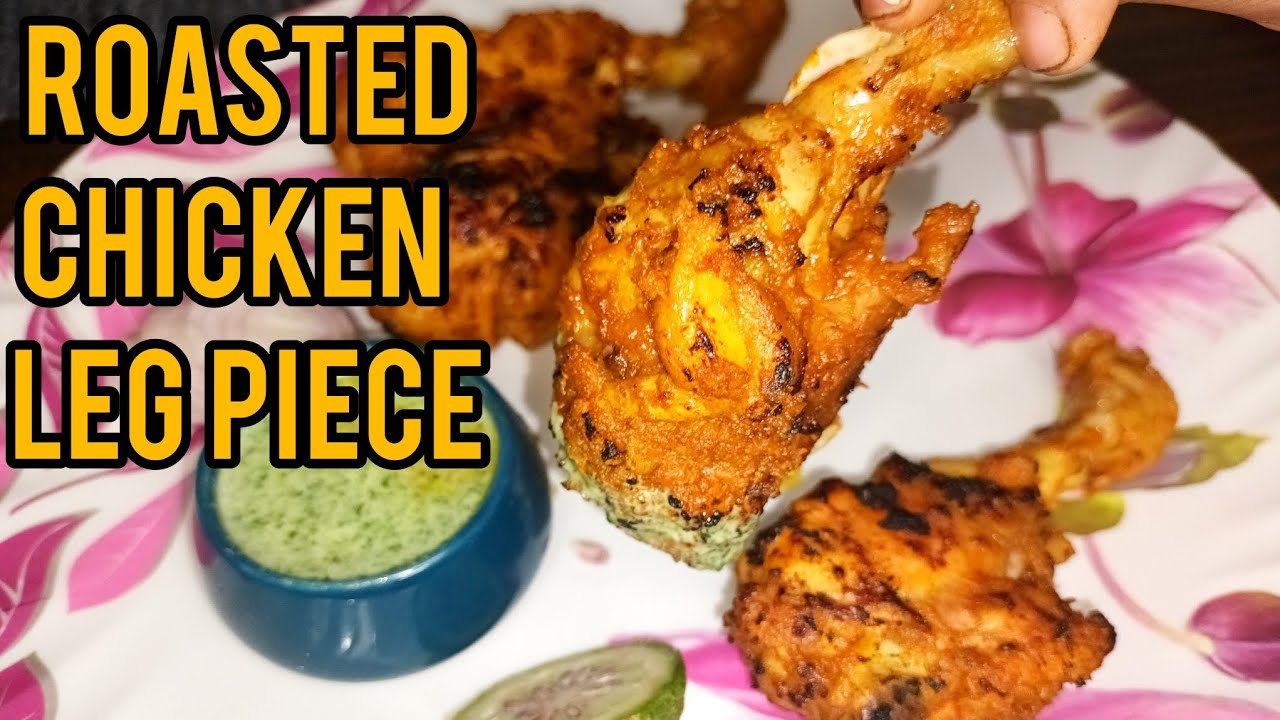 R0ASTED CHICKEN LEG PIECE RECIPE | Roasted Chicken | Chicken Leg piece ...