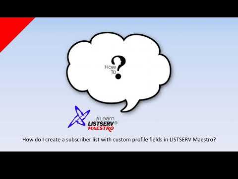 How to create a subscriber list with custom profile fields in LISTSERV ...