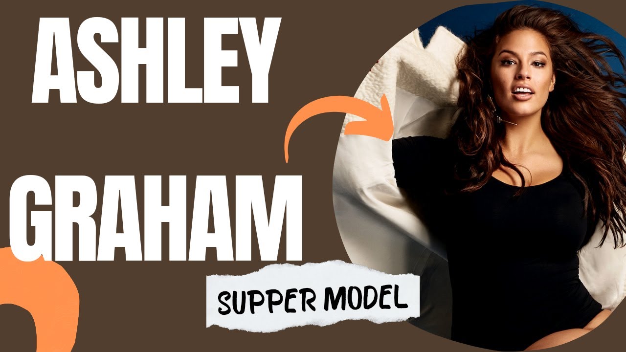 Ashley Graham: The Phenomenal Journey of a Body Positive Icon Who Broke ...