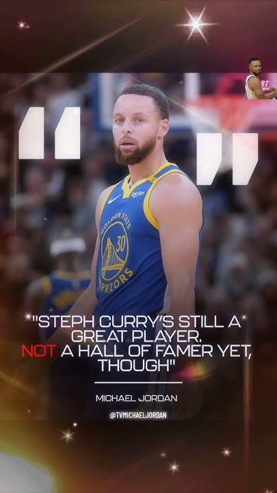STEPHEN CURRY IS A GREAT PLAYER BUT NOT A HALL OF FAMER YET MICHAEL JORDAN - YouTube