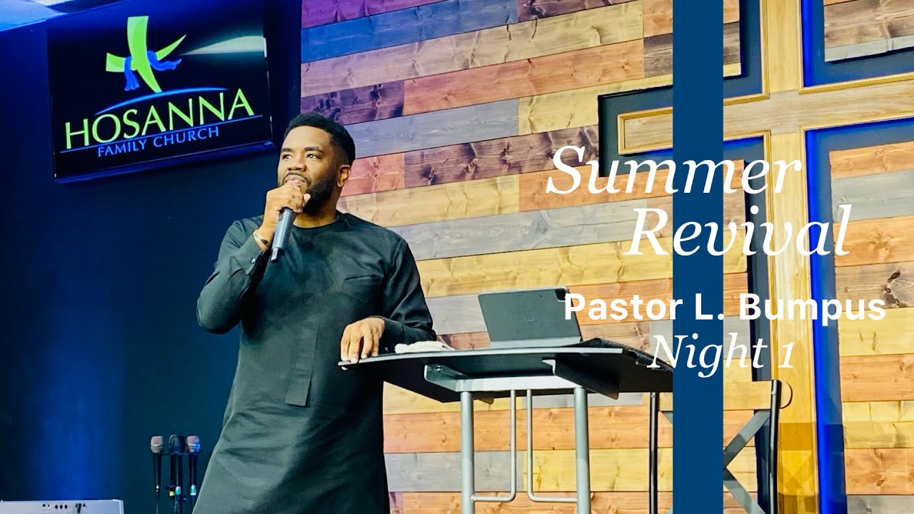 Summer Revival - Night 1 | Hosanna Family Church | Guest Speaker ...