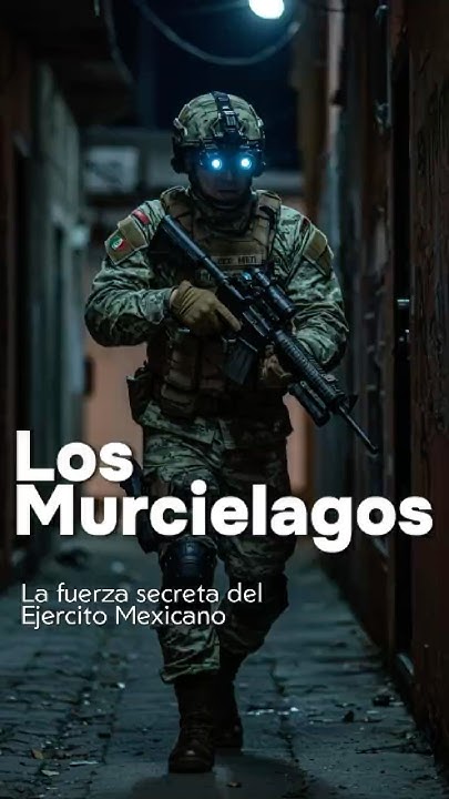 Fuerzas especiales del Ejército Mexicano: Los Murciélagos - YouTube