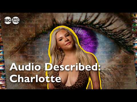 Audio Described: Charlotte | Big Brother UK 2026