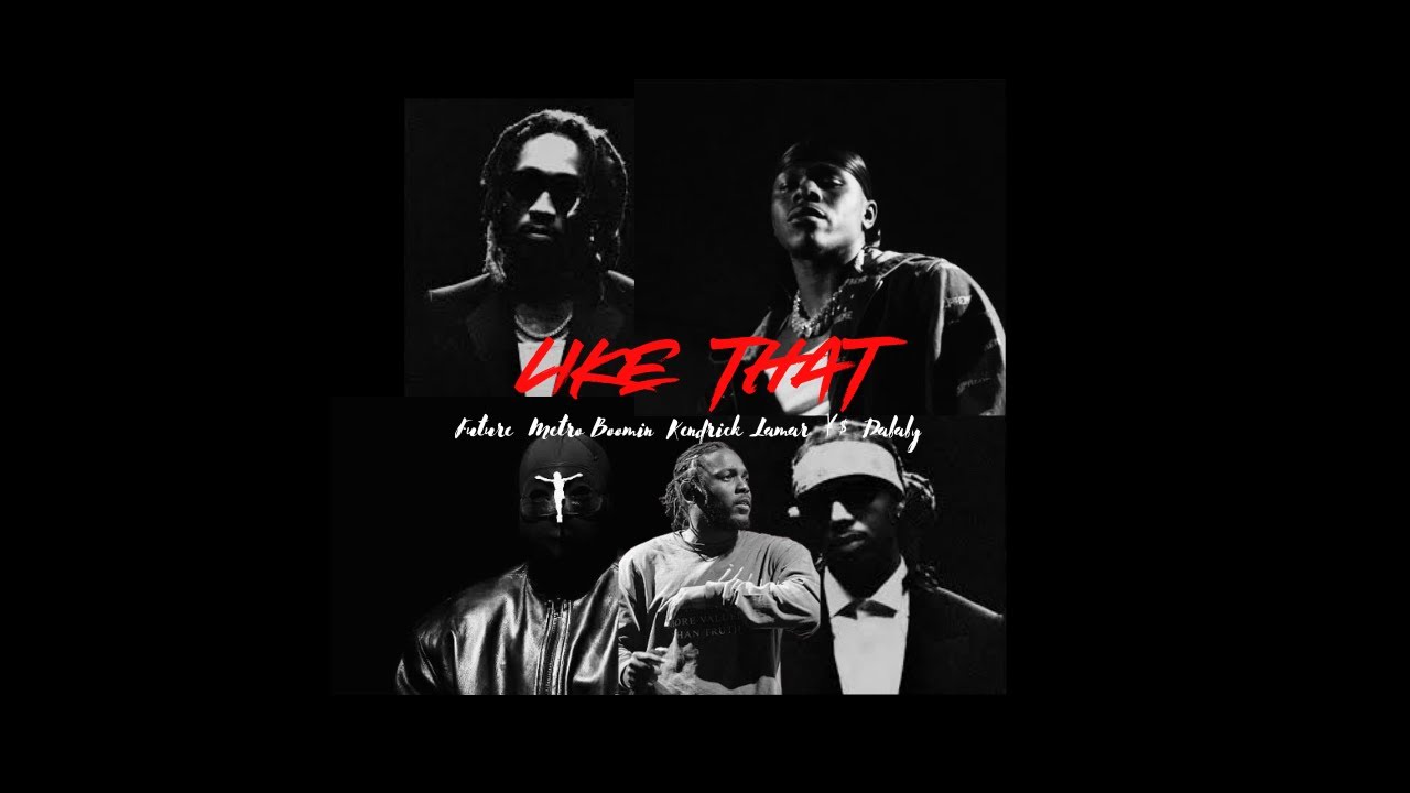 Like That Ft Future, Kendrick Lamar, Kanye West, Dababy & THE ULTRAS ...