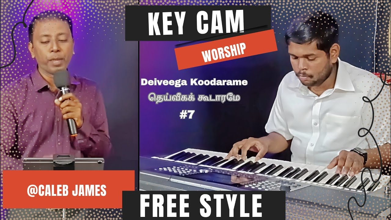 Deiveega Koodarame | தெய்வீகக் கூடாரமே | Worship | Key Cam | Caleb ...