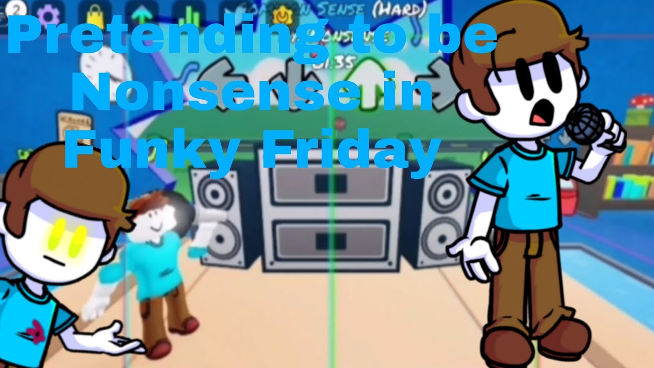 Pretending to be Nonsense in Funky Friday - YouTube