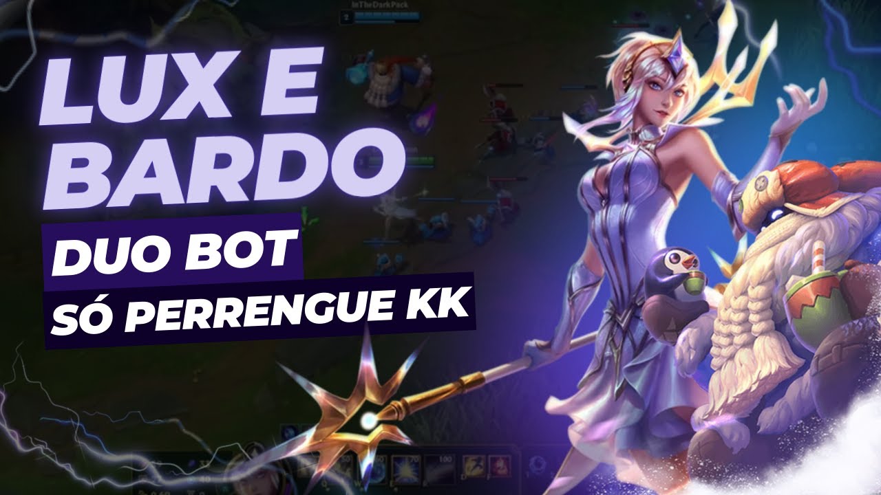 LUX E BARDO DUO BOT 🔮 DEU SÓ PERRENGUE! KK 😡 | Dent D Leon - YouTube