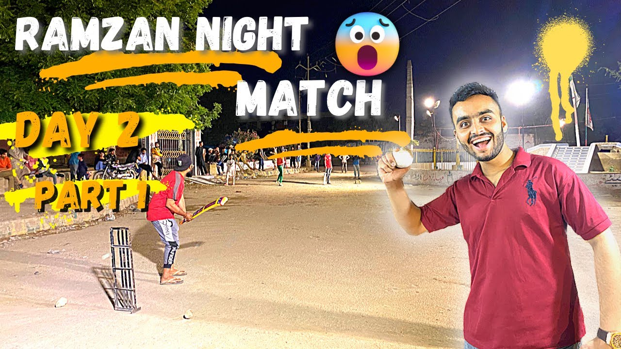 Ramzan Night Match Circket Vlog || Day : 2 || Part 1 || Samad World - YouTube