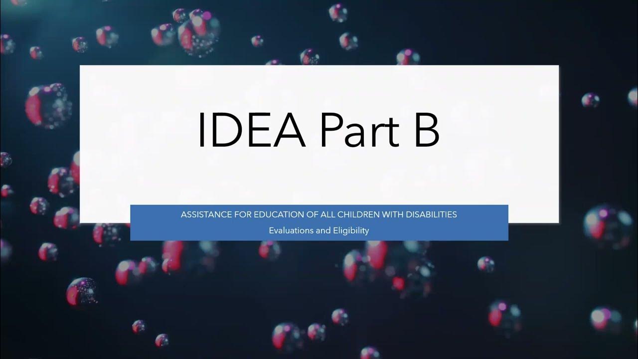 IDEA Part B-3 Evaluations and Eligibility - YouTube