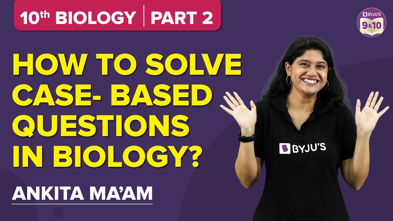 CBSE Class 10 Science (Biology) Case-Based Questions | Class 10 Board ...