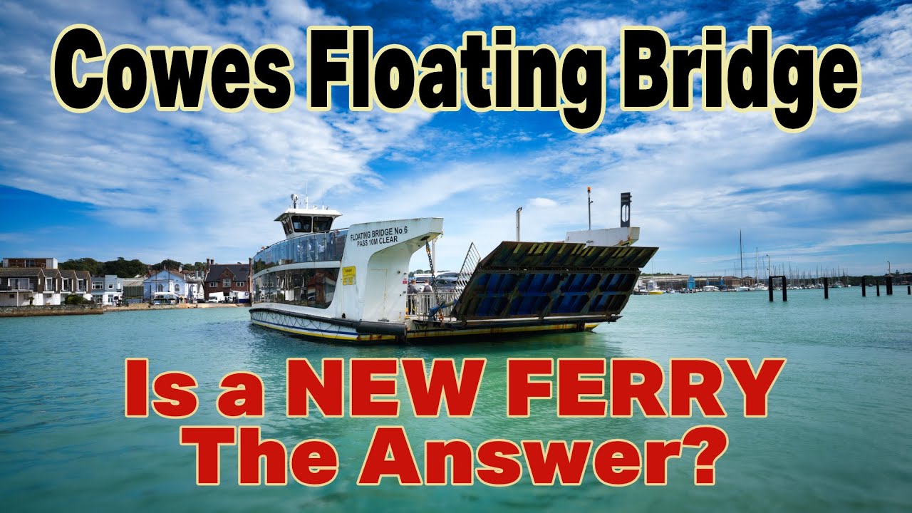 Isle of Wight Cowes Floating Bridge: Is a NEW FERRY the Answer ...