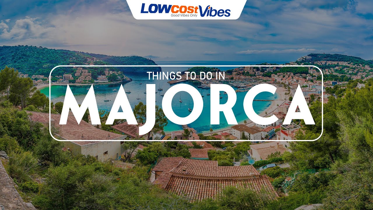 Explore Majorca on a Budget with Low Cost Vibes! | Ultimate Travel ...