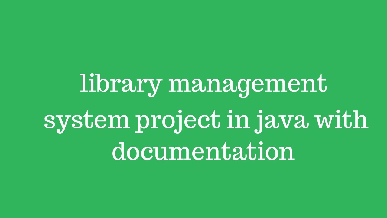 Library Management System Project In Java With Documentation - Youtube