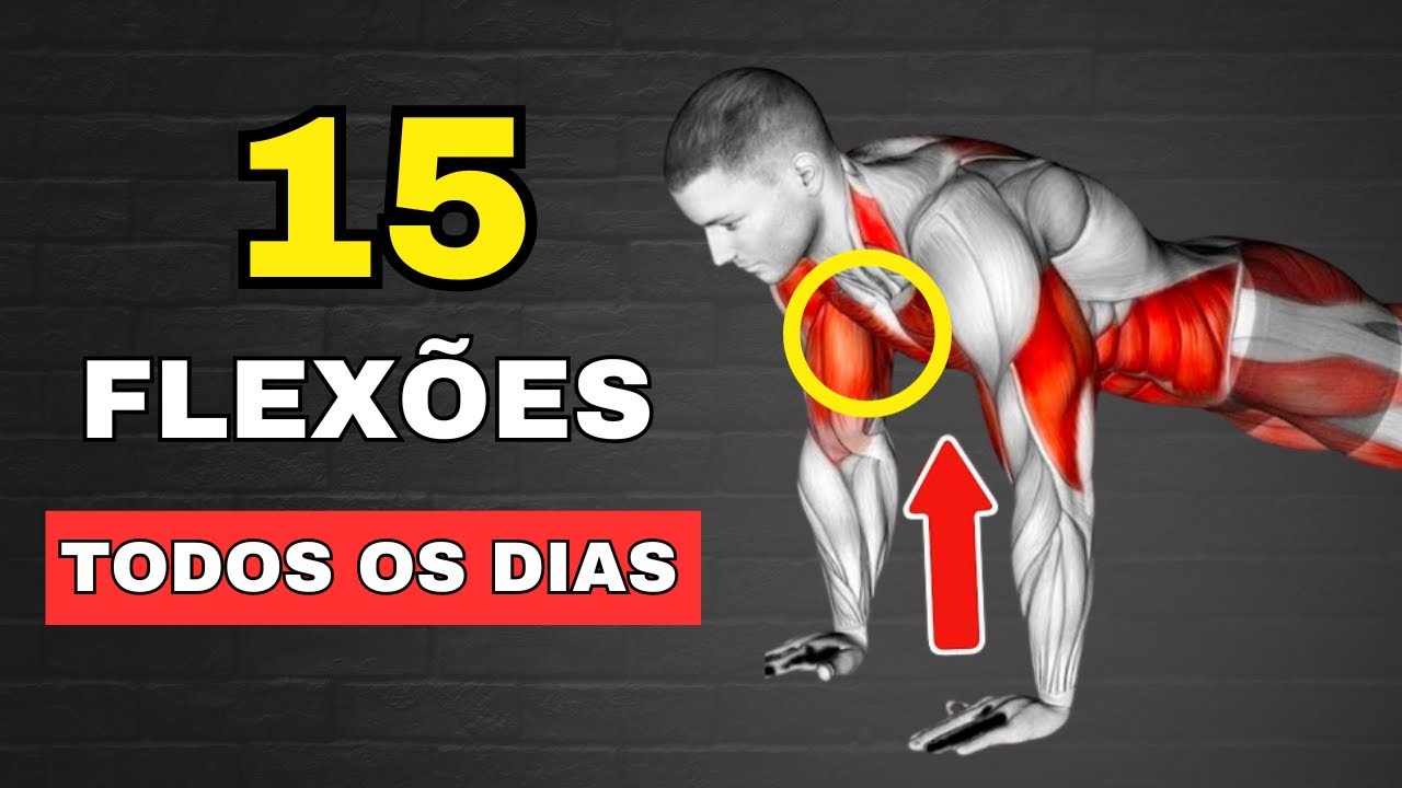 COMO FAZER 15 FLEXÕES TODOS OS DIAS PODE AJUDAR O SEU CORPO - YouTube