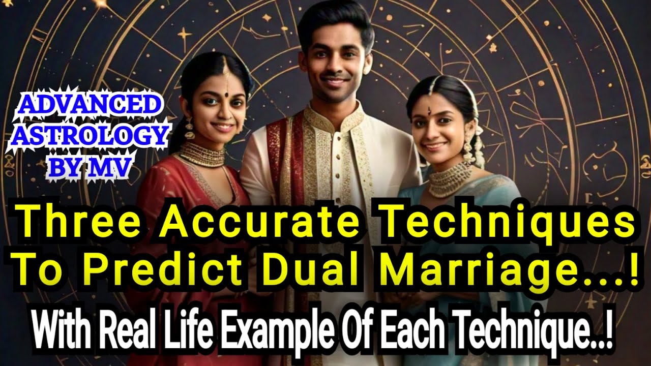 Three Techniques To Predict Dual Marriage! Explained With Real Life ...