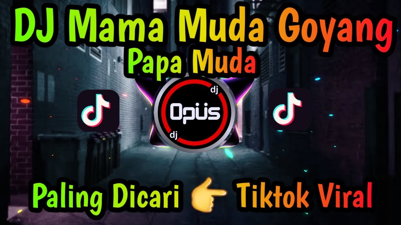 DJ MAMA MUDA GOYANG PAPA MUDA REMIX TERBARU FULL BASS - DJ Opus - YouTube Music
