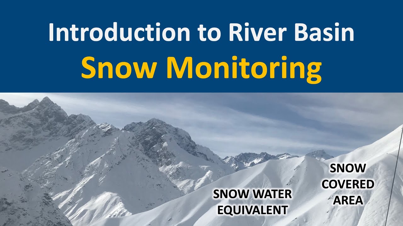 Introduction to Snow Monitoring in River Basins (Snow Water Equivalent ...