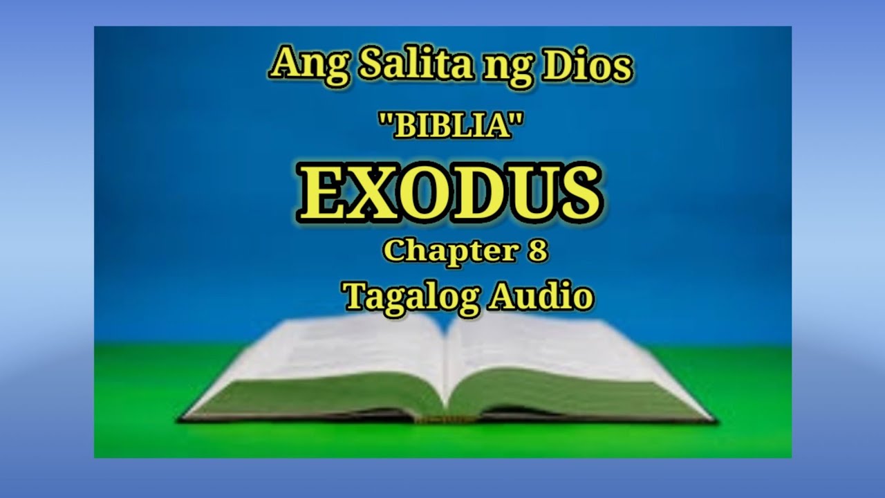 Ang Salita ng Dios "BIBLIA" (2) Aklat sa Lumang Tipan EXODUS Chapter 8 ...