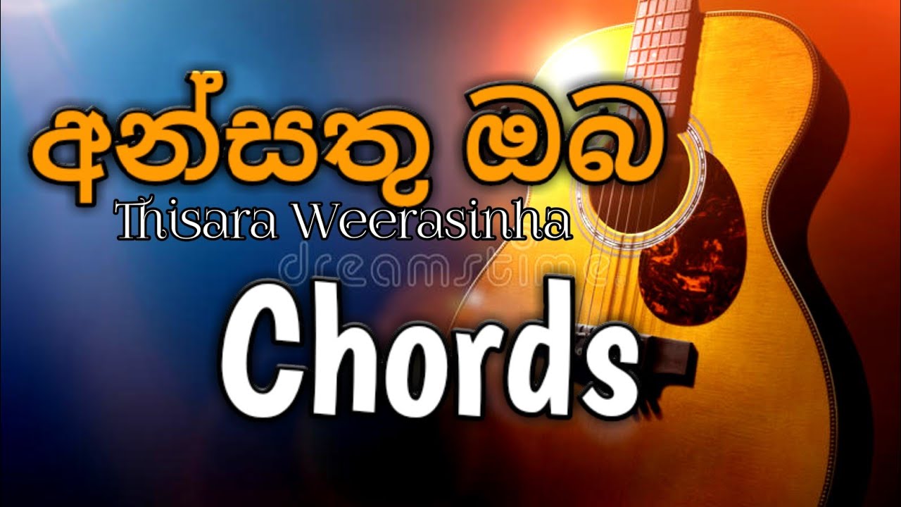 අන්සතු ඔබ Chords Thisara Weerasinha Ansathu Oba Lasiya Music
