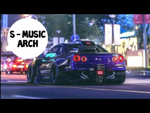 S - Music - ARCH [#Remix HD] [#Club Cars 2020]