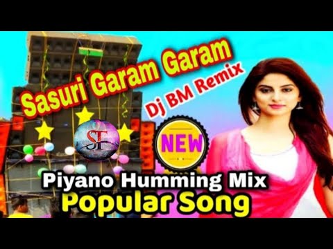 Sasuri Garam Garam Dj Song || Piyano Humming Bass Mix || Hindi Dj Song ...