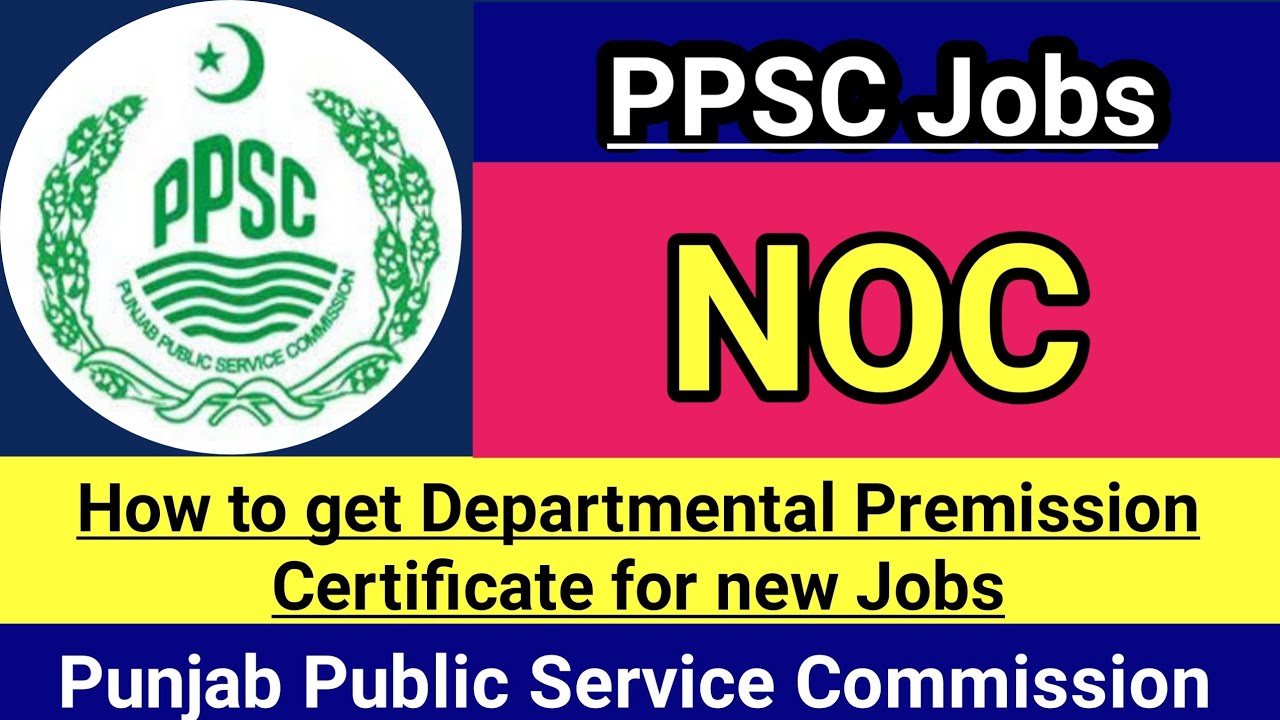 How to get NOC/Departmental Permission Certificate | Noc for PPSC jobs ...