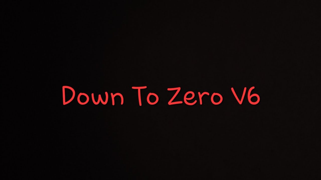 Down To Zero V6 - YouTube