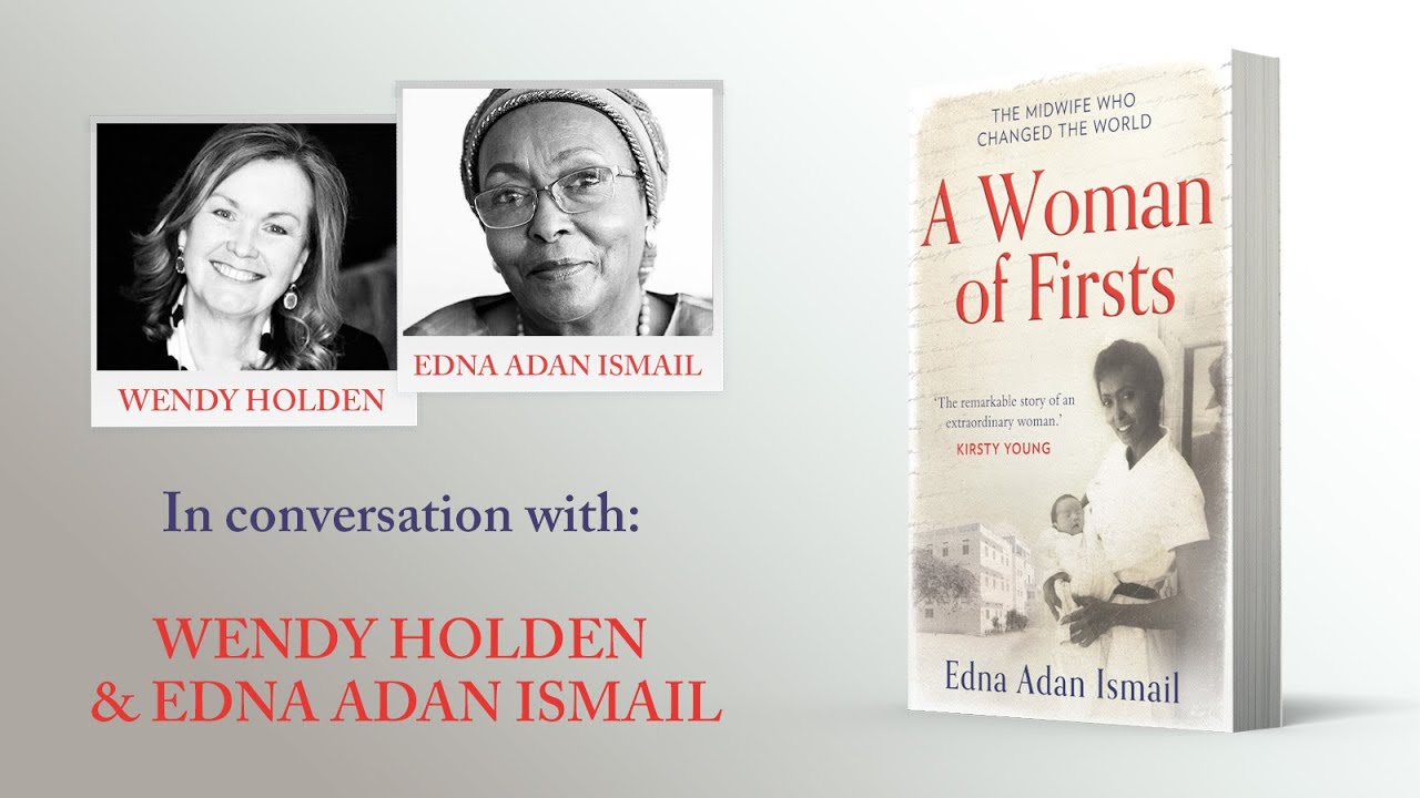 A Woman of Firsts: Wendy Holden in conversation with Edna Adan Ismail ...
